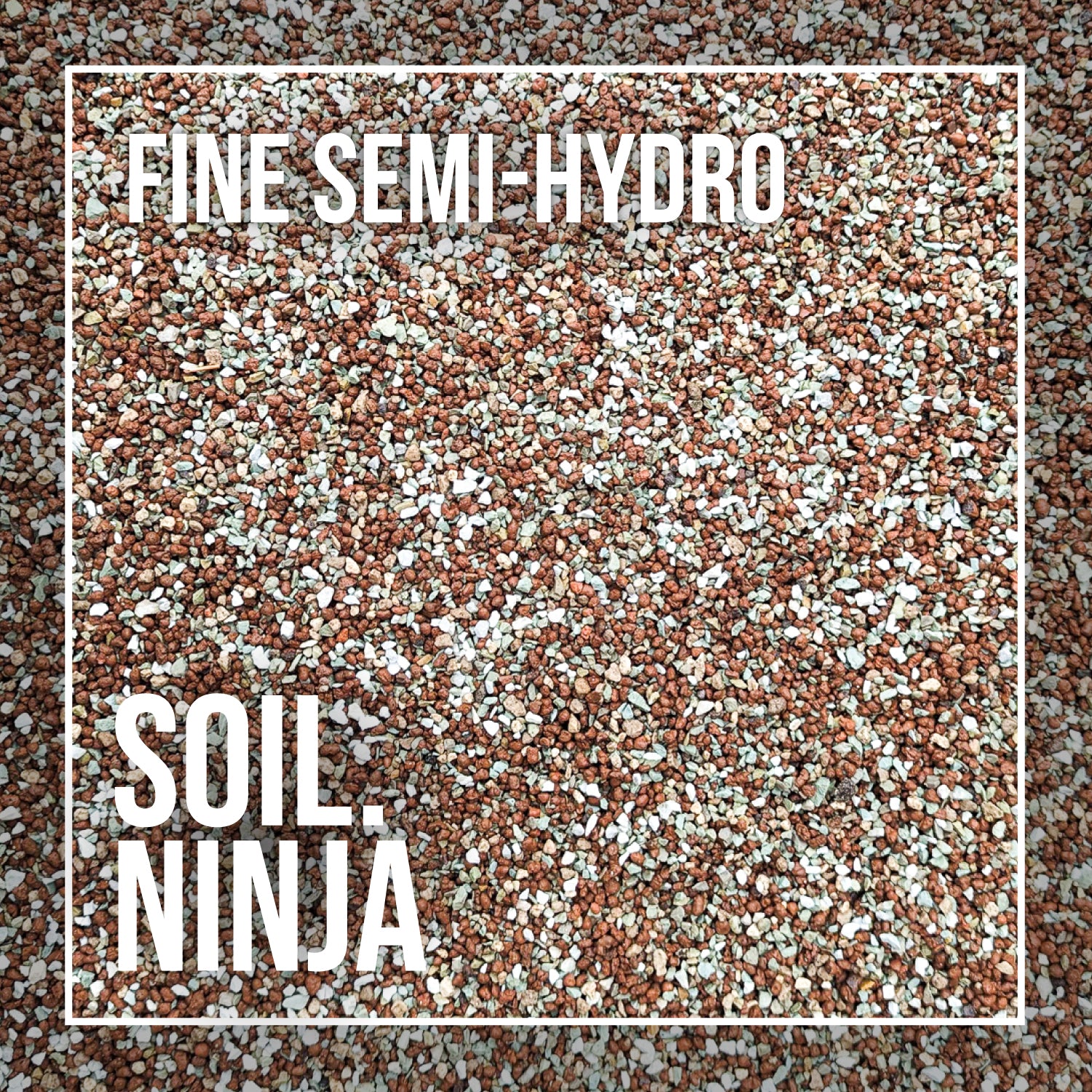 Semi-Hydro [Coarse & Fine] – Soil Ninja Europe